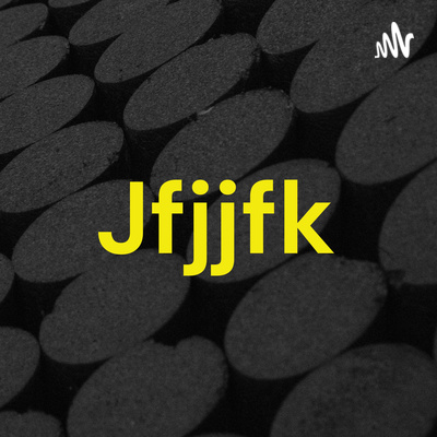 Jfjjfk • A podcast on Spotify for Podcasters