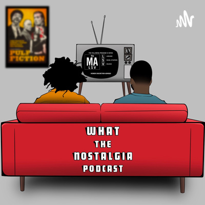 What the Nostalgia?! • A podcast on Spotify for Creators