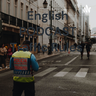 English PODCAST Traffic Rules • A podcast on Spotify for Creators