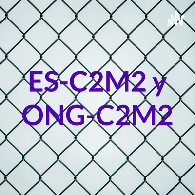 ES-C2M2 y ONG-C2M2 • A podcast on Spotify for Creators