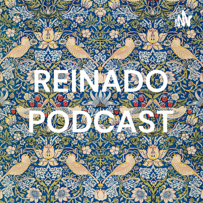 REINADO PODCAST • A podcast on Spotify for Podcasters
