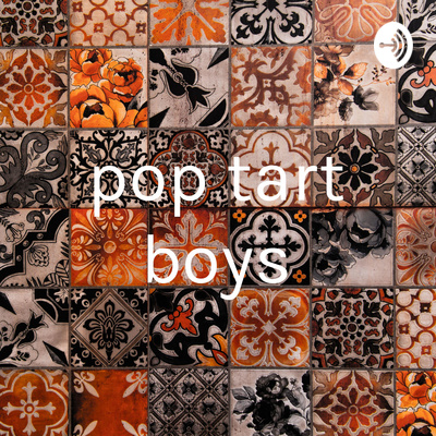 pop tart boys • A podcast on Spotify for Creators