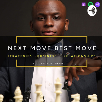 Next Move Best Move • A podcast on Spotify for Podcasters