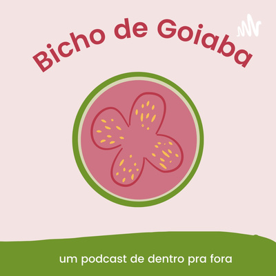 Bicho de Goiaba • A podcast on Spotify for Creators