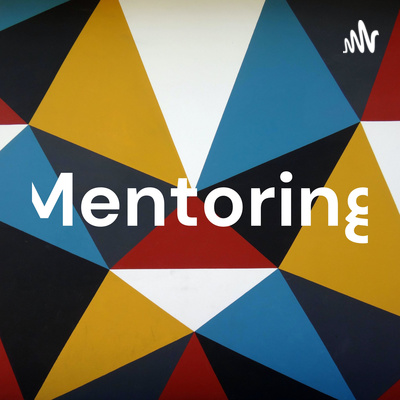 Mentoring • A podcast on Spotify for Podcasters