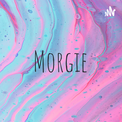 Morgie • A podcast on Spotify for Podcasters
