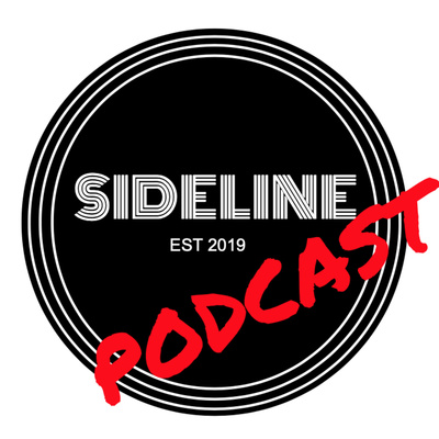 Sideline Podcast • A podcast on Spotify for Creators