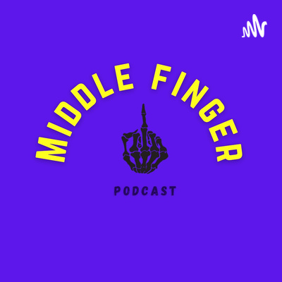Middle Finger Podcast • A podcast on Spotify for Creators