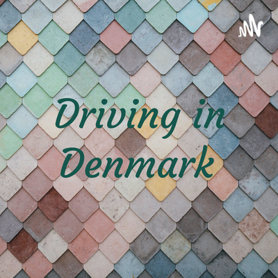 Driving in Denmark • A podcast on Spotify for Creators