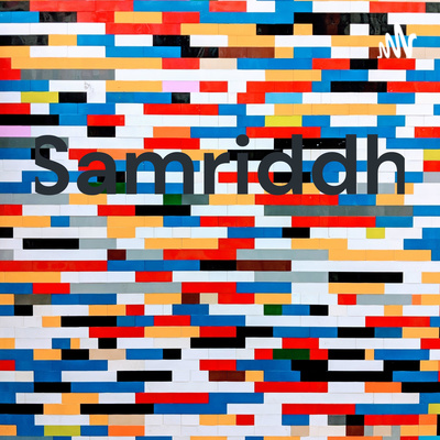 Samriddh • A podcast on Spotify for Podcasters