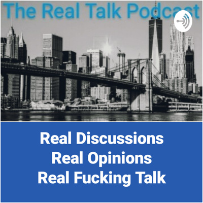 The Real Talk Podcast • A podcast on Spotify for Creators