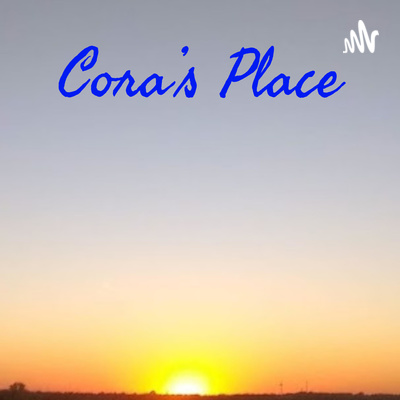 Cora's Place • A podcast on Spotify for Creators