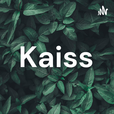 Kaiss • A podcast on Spotify for Creators