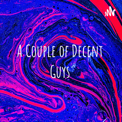 Episode 2: How long do we hold these houses for? by A Couple of Decent Guys