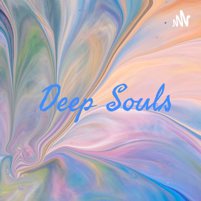 Deep Souls • A podcast on Spotify for Creators