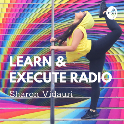 Learn & Execute Radio • A podcast on Spotify for Creators