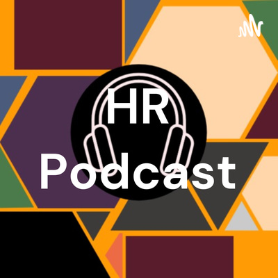 HR Podcast • A podcast on Spotify for Creators