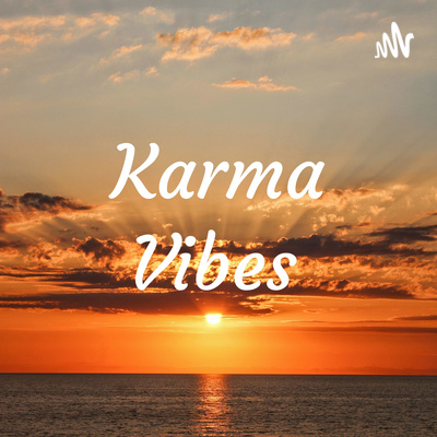 Karma Vibes • A podcast on Spotify for Creators