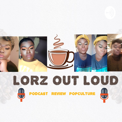 Lorz Out Loud🎙 • A podcast on Spotify for Podcasters