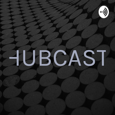 HUBCAST • A podcast on Spotify for Creators