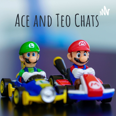 Ace and Teo Chats • A podcast on Spotify for Podcasters