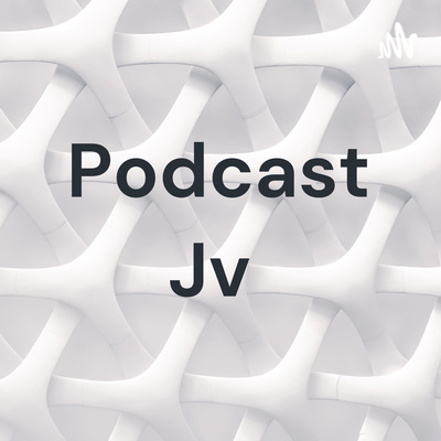 Podcast Jv • A podcast on Spotify for Creators