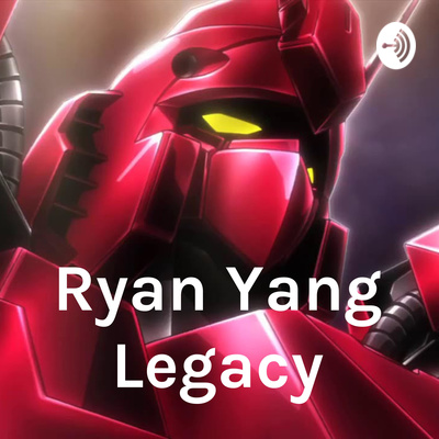 Ryan Yang Legacy • A podcast on Spotify for Creators