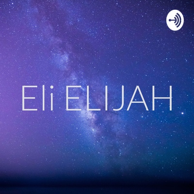 Eli ELIJAH • A podcast on Spotify for Creators