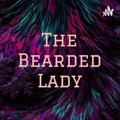 The Bearded Lady • A podcast on Spotify for Podcasters