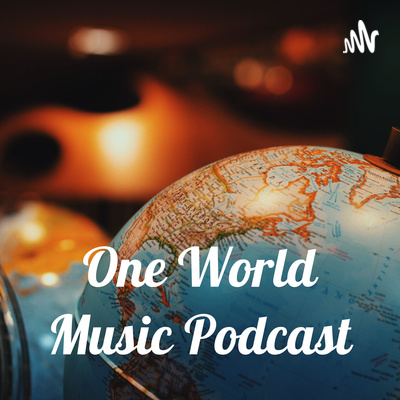 One World Music Podcast • A podcast on Spotify for Creators