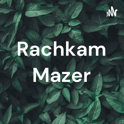 Rachkam Mazer • A podcast on Spotify for Podcasters