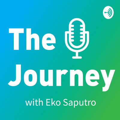 The Journey with Eko Saputro • A podcast on Spotify for Creators
