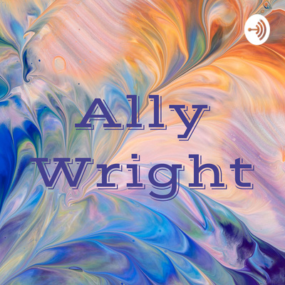 Ally Wright • A podcast on Spotify for Creators