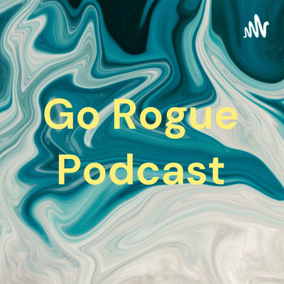 Go Rogue Podcast • A podcast on Spotify for Podcasters