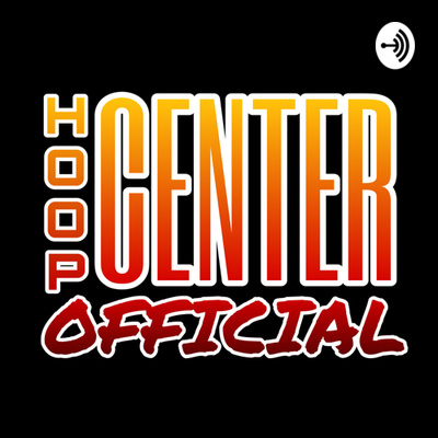 Hoops Center • A podcast on Spotify for Podcasters
