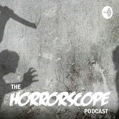 The horrorScope Podcast • A podcast on Spotify for Creators