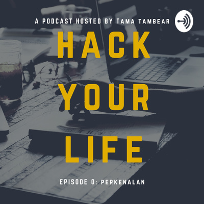 Hack Your Life • A podcast on Spotify for Podcasters