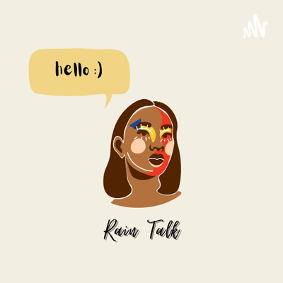 Rain Talk • A podcast on Spotify for Creators