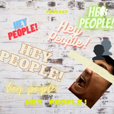 Hey People! • A podcast on Spotify for Podcasters