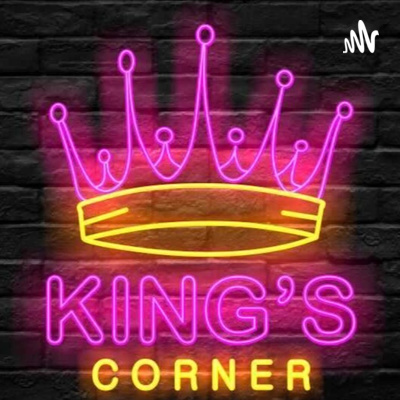 Kings Corner Podcast | Available On Social Media Platforms • A podcast ...