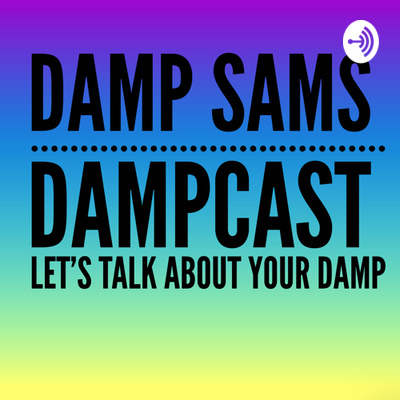 DampSams Dampcast • A podcast on Spotify for Podcasters