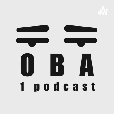 Oba, 1 podcast! • A podcast on Spotify for Podcasters