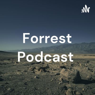 Forrest Podcast • A podcast on Spotify for Creators