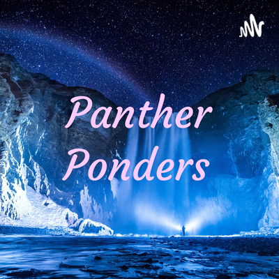 Panther Ponders • A podcast on Spotify for Creators
