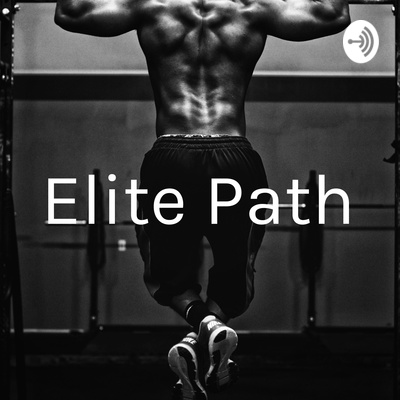 Elite Path • A podcast on Spotify for Creators