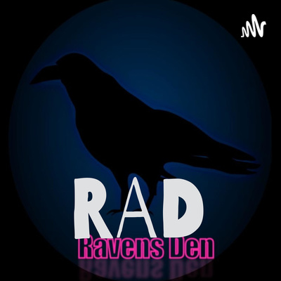 RAD - Ravens Den • A podcast on Spotify for Creators