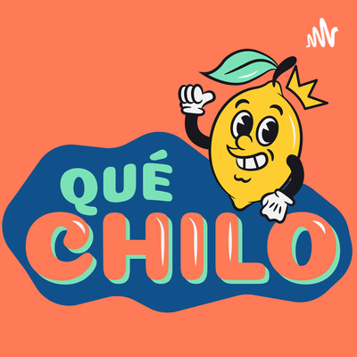 Qué chilo 🍋🤙🏻🔥 • A podcast on Spotify for Podcasters