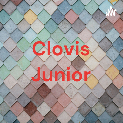Clovis Junior • A podcast on Spotify for Podcasters
