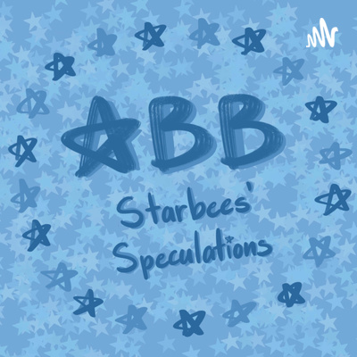 Starbees' Spectulations • A podcast on Spotify for Creators
