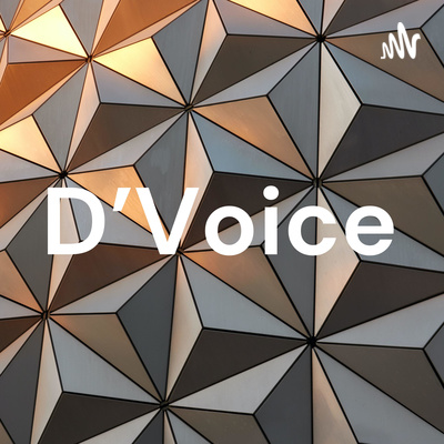 D'Voice • A podcast on Spotify for Podcasters